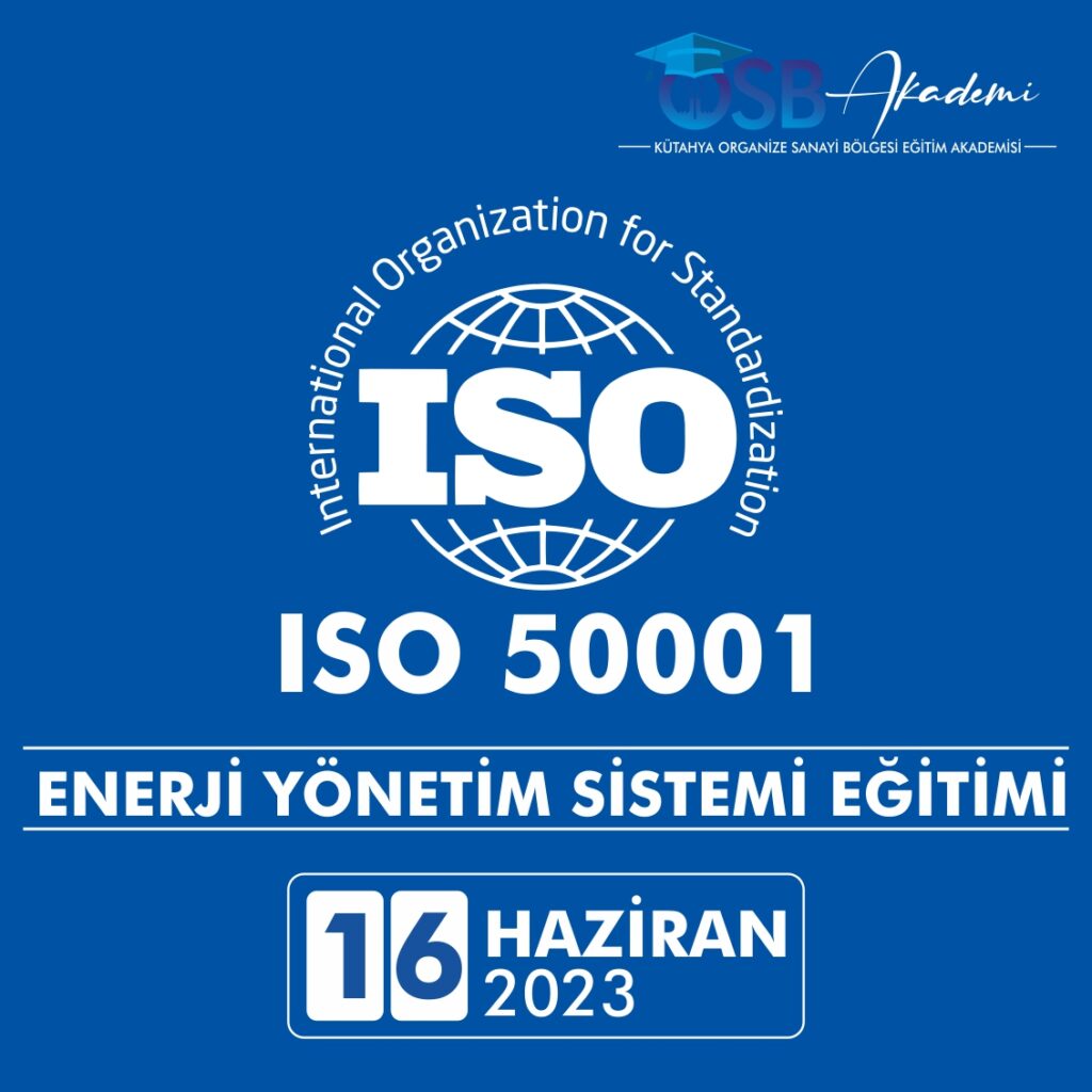 ISO 50001 Enerji Yönetim Sistemi Eğitimi – Akademi Kütahya OSB